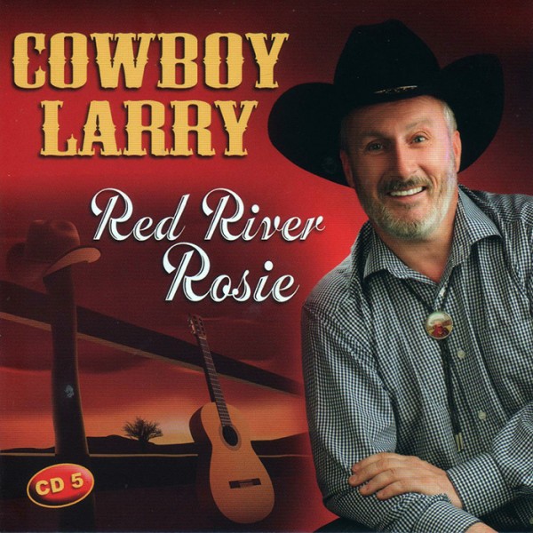 Cowboy Larry Red River Rosie CD 5 – Music City